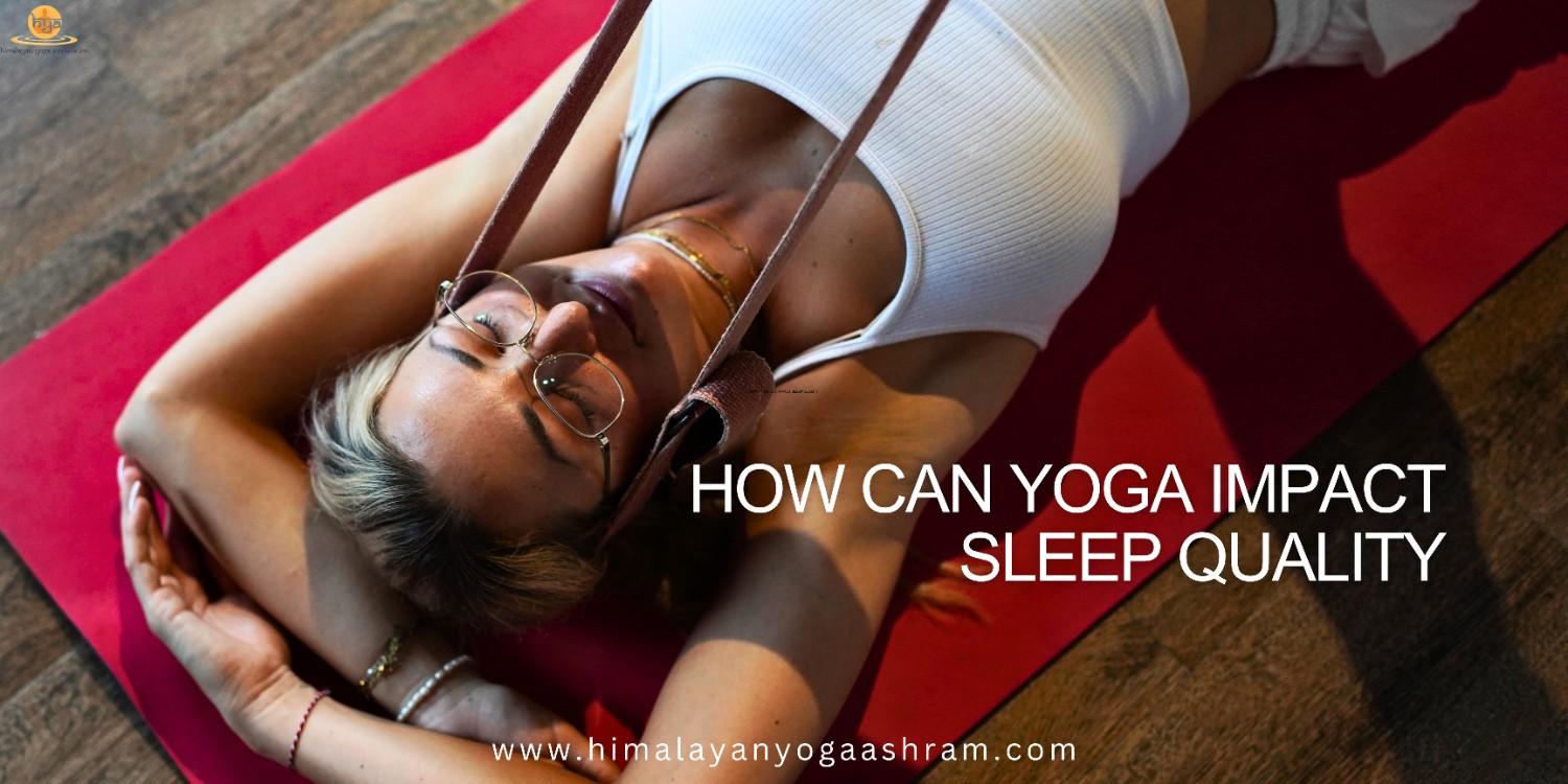 Yoga to Improve Sleep Quality | How Yoga Impact Your Sleep